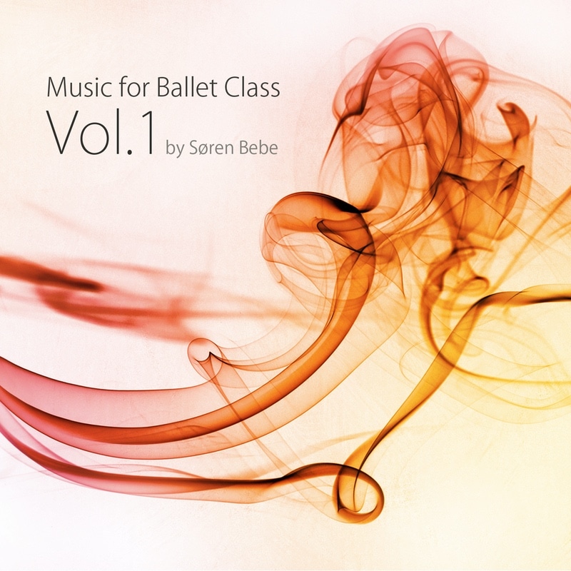 "Music for Ballet Class, Vol.1" by Søren Bebe - Music for Ballet Class